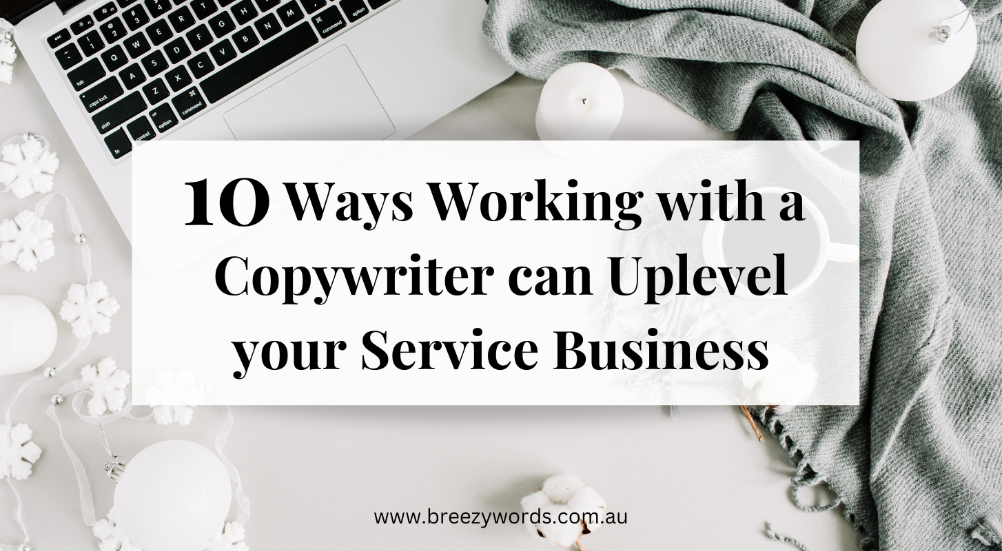 How Working with a Copywriter can Uplevel your Service Business